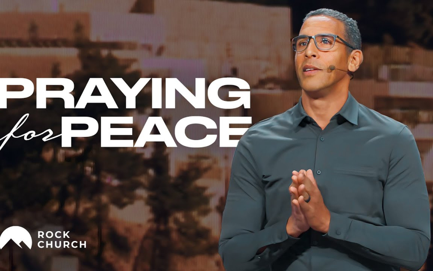 Pray For Peace - Messages - Rock Church